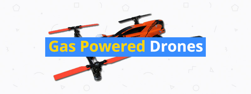 Best Gas Powered Drones of 2018 - 3D Insider