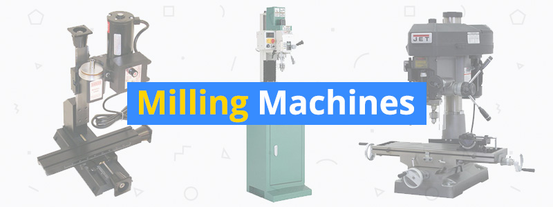 7 Best Milling Machines of 2018 - 3D Insider