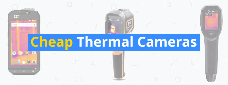 5 Best Cheap Thermal Cameras of 2018 - 3D Insider